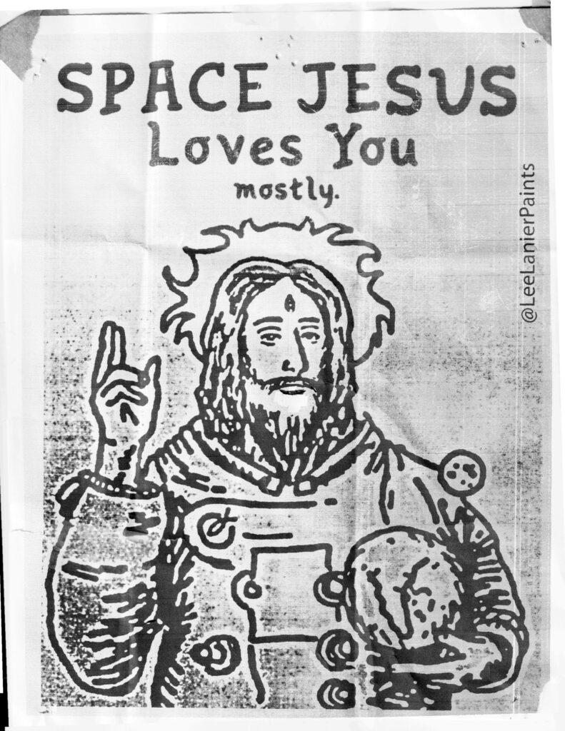 Space Jesus Loves You (Mostly) – Lee Lanier Paints